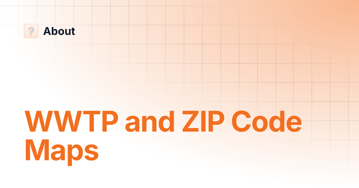 WWTP and ZIP Code Maps | About